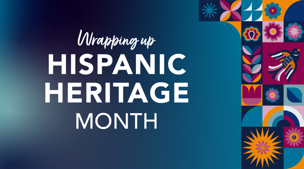 Honoring Hispanic Heritage Month: One Language, Many Cultures